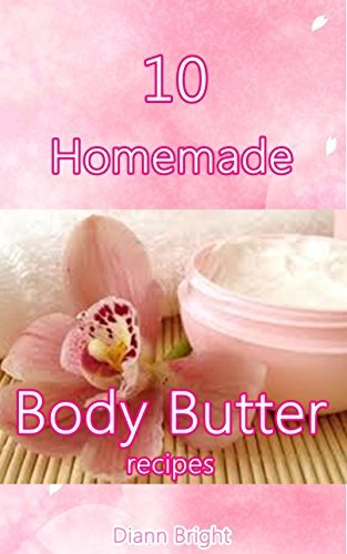 10 Homemade Body Butter Recipes: Easy DIY Natural Homemade Body Butter ...