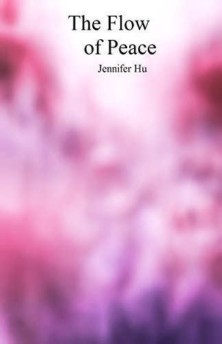 The Flow of Peace: 40 Haiku inspired by Zen practice by Jennifer Hu ...