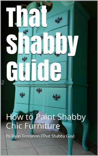 That Shabby Guide: How to Paint Shabby Chic Furniture by Ryan Tennyson ...