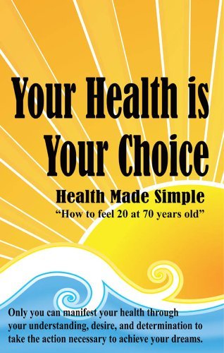 Your Health is Your Choice by Dennis Richard | Goodreads