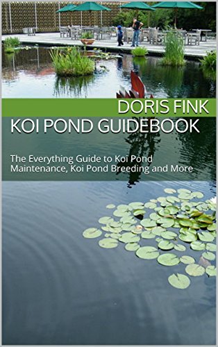 Koi Pond Guidebook: The Everything Guide to Koi Pond Maintenance, Koi ...