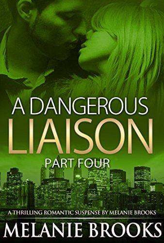 A Dangerous Liaison Part Four by Melanie Brooks | Goodreads