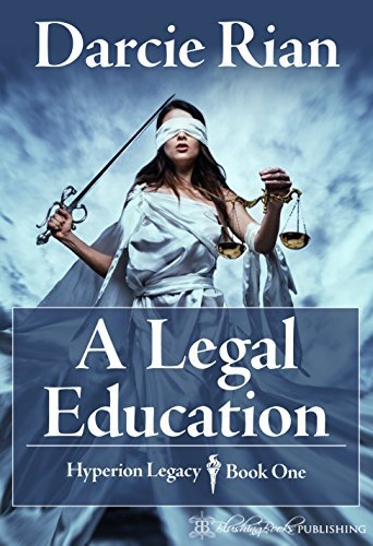 A Legal Education (Hyperion Legacy Book 1) by Darcie Rian | Goodreads