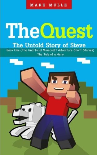 The Quest: The Untold Story of Steve, Book One (The Unofficial ...
