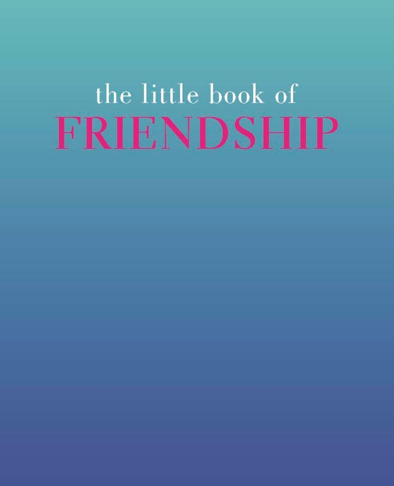 The Little Book of Friendship by Tiddy Rowan | Goodreads