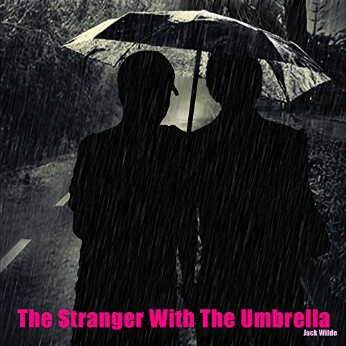 The Stranger With The Umbrella by jon-wayne robert wyll | Goodreads
