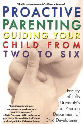 Proactive Parenting: Guiding your Child from Two to Six by Faculty of ...
