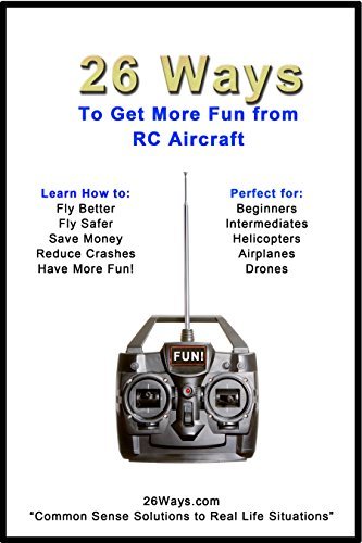 26 Ways to Get More Fun from RC Aircraft by 26 Ways.com | Goodreads