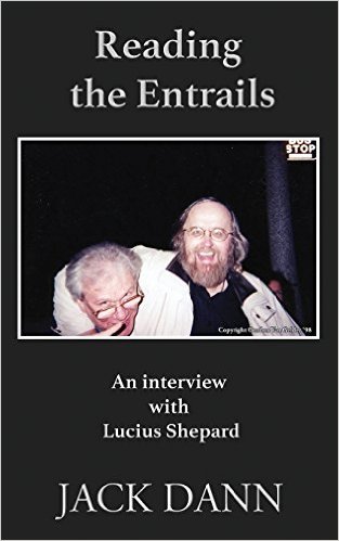 Reading the Entrails: An Interview With Lucius Shepard by Jack Dann ...