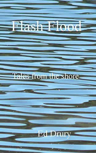 Flash Flood: Tales from the Shore by Ed Drury | Goodreads