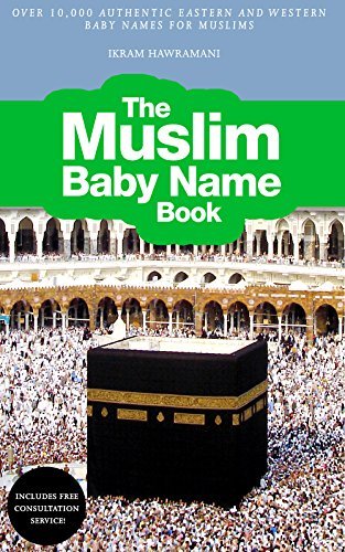 The Muslim Baby Name Book: Over 10,000 authentic Eastern and Western ...