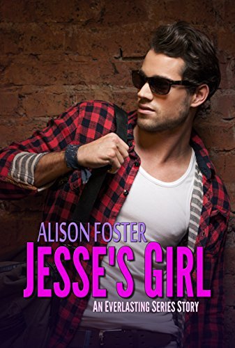 Jesse's Girl (Everlasting Series Book 3) by Alison Foster | Goodreads