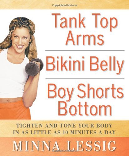 Tank Top Arms, Bikini Belly, Boy Shorts Bottom: Tighten and Tone Your ...