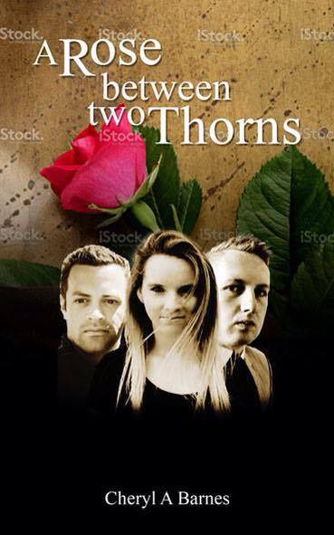 A Rose Between Two Thorns by Cheryl A. Barnes | Goodreads