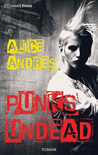 Punk's Undead (Die Vampir-Punk-Reihe 1) by Alice Andres | Goodreads