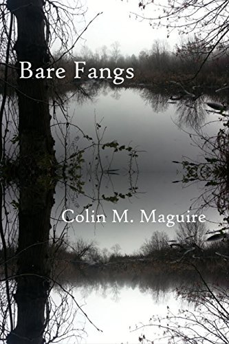 Bare Fangs: Short Stories by Colin Maguire | Goodreads