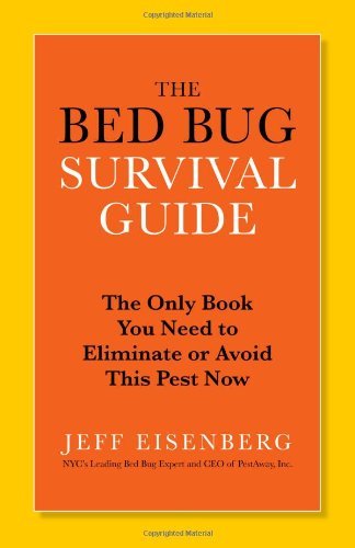 The Bed Bug Survival Guide: The Only Book You Need to Eliminate or ...