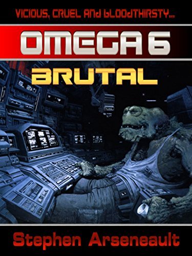 Brutal (OMEGA, #6) by Stephen Arseneault | Goodreads