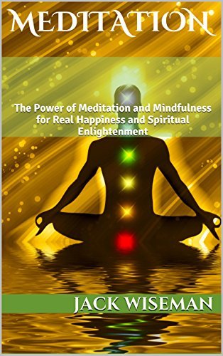 Meditation: The Power of Meditation and Mindfulness for Real Happiness ...