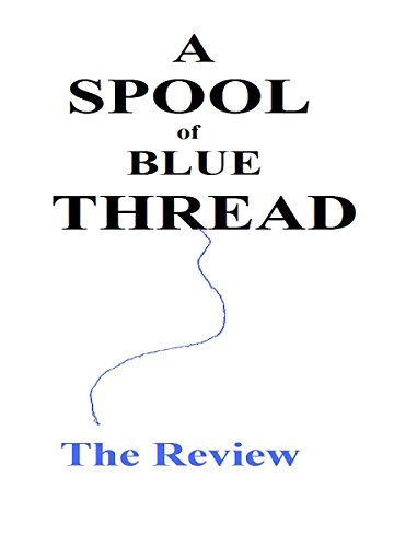 A Spool of Blue Thread by Anne Tyler: The Review by Ian Michael ...