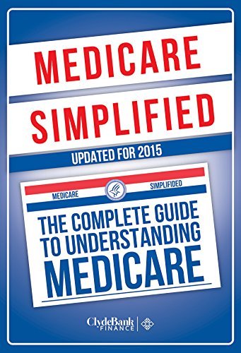 Medicare: Simplified - The Complete Guide To Understanding Medicare by ...