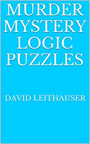 Murder Mystery Logic Puzzles by David Leithauser | Goodreads
