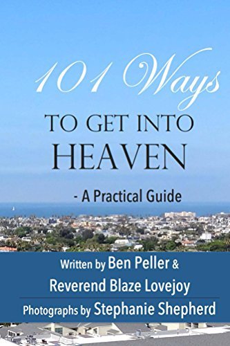 101 Ways to Get Into Heaven: A Practical Guide by Blaze Lovejoy | Goodreads