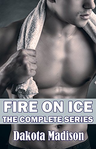 Fire on Ice Books One and Two: The Complete Series by Dakota Madison ...