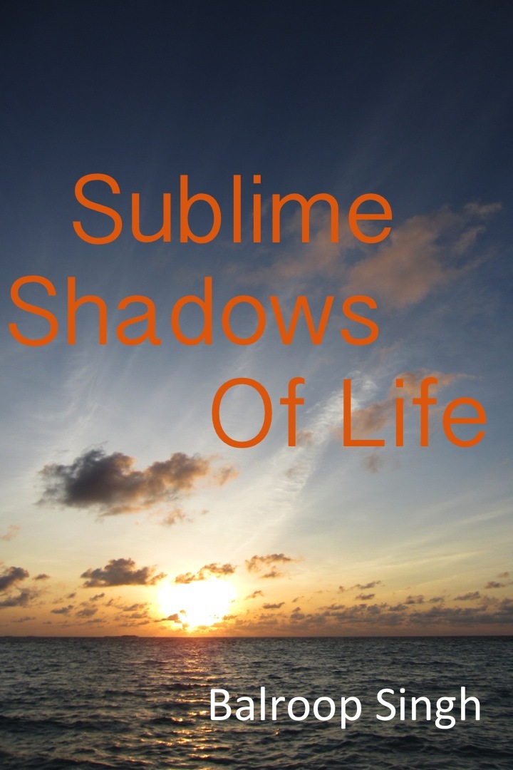 Sublime Shadows Of Life by Balroop Singh | Goodreads