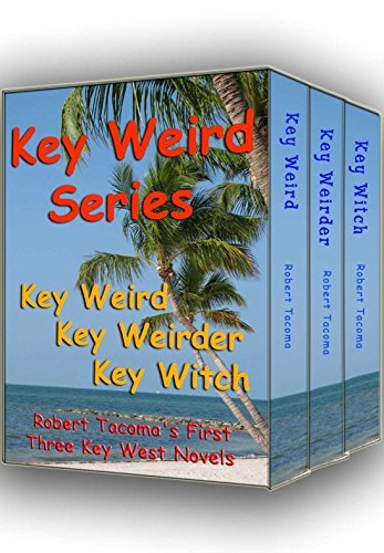 Key Weird Series: Key Weird, Key Weirder, Key Witch - Robert Tacoma's ...