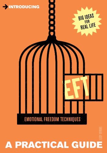 A Practical Guide to EFT: Tap here to transform your life by Judy Byrne ...