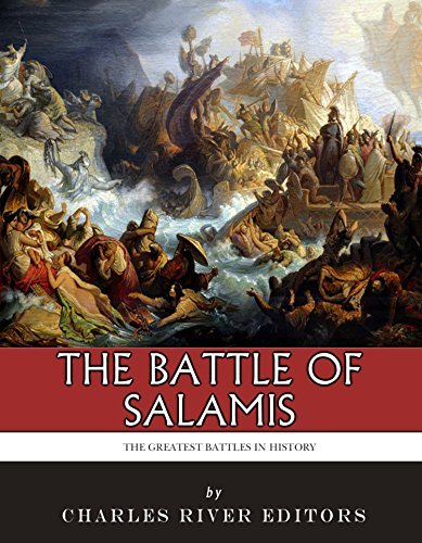 The Greatest Battles in History: The Battle of Salamis by Charles River ...