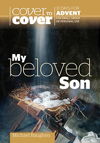 My Beloved Son - Cover to Cover Advent Study Guide by Michael Baughen ...