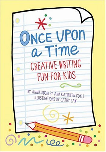 Once Upon a Time: Creative Writing Fun for Kids by Annie Buckley ...