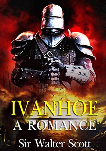 Ivanhoe : complete with 150 classic Illustration by Walter Scott ...