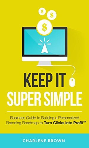 Keep It Super Simple: A Business Guide to Building a Personalized ...
