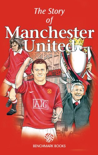 The Story of Manchester United by Benchmark Books | Goodreads