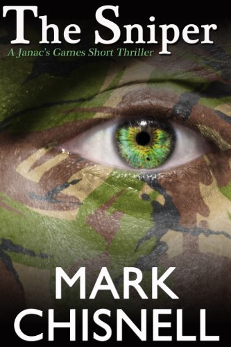 The Sniper (Janac's Games, #0.5) by Mark Chisnell | Goodreads