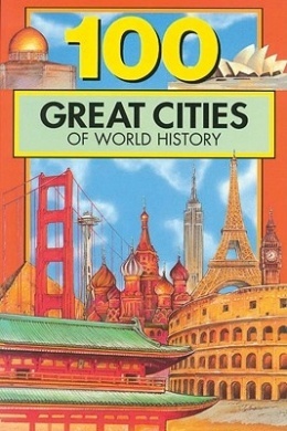 100 Great Cities of World History by Chrisanne Beckner | Goodreads