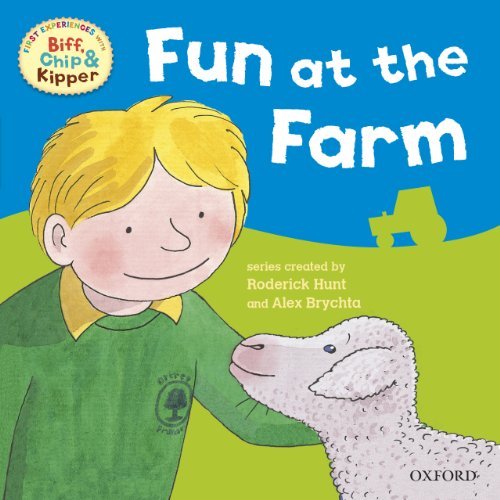 First Experiences with Biff, Chip and Kipper: Fun At the Farm by ...
