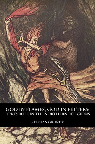 God in Flames, God in Fetters: Loki's Role in the Northern Religions by ...