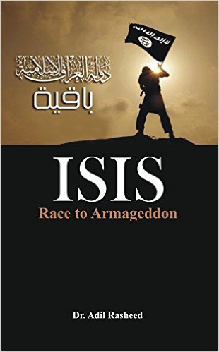 ISIS : Race to Armageddon by Adil Rasheed | Goodreads