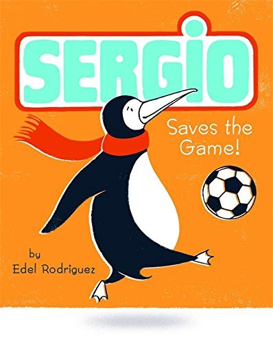 Sergio Saves the Game by Edel Rodriguez | Goodreads
