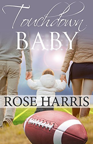 Touchdown Baby by Rose Harris | Goodreads