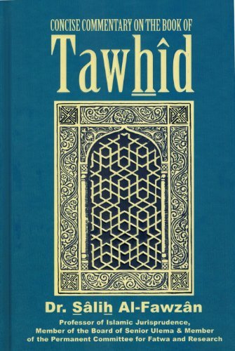 Concise Commentary on the Book of Tawhid by Shaykh Salih Ibn Fawzan Al ...