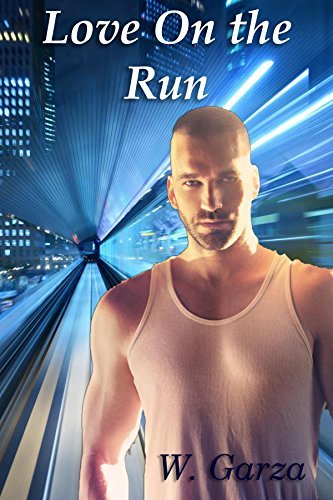 Love On The Run: An LGBT Romance by W. Garza | Goodreads