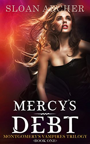 Mercy's Debt: Montgomery's Vampires Trilogy by Sloan Archer | Goodreads