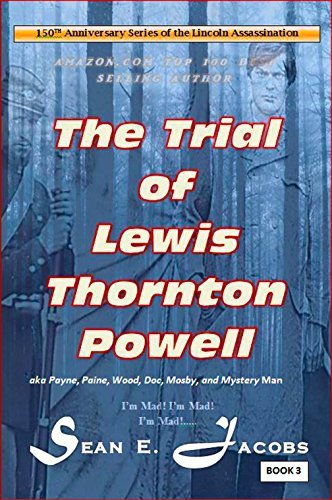 The Trial of Lewis Thornton Powell - The Lincoln Assassination ...