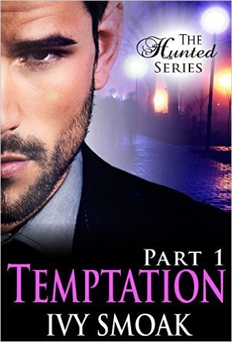 Temptation: Part 1 (The Hunted #1A) by Ivy Smoak | Goodreads