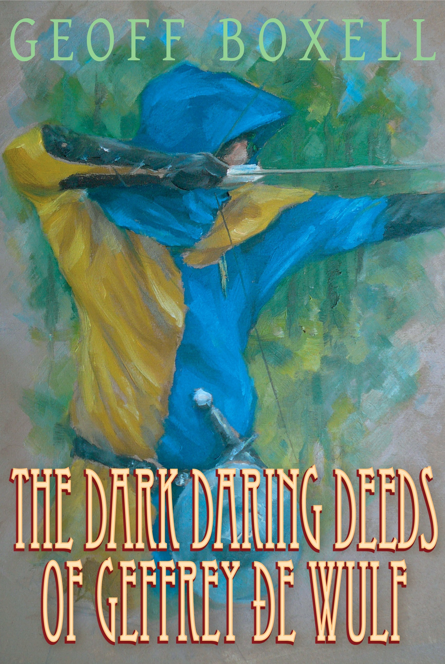 The Dark Daring Deeds of Geffrey ðe Wulf by Geoff Boxell | Goodreads